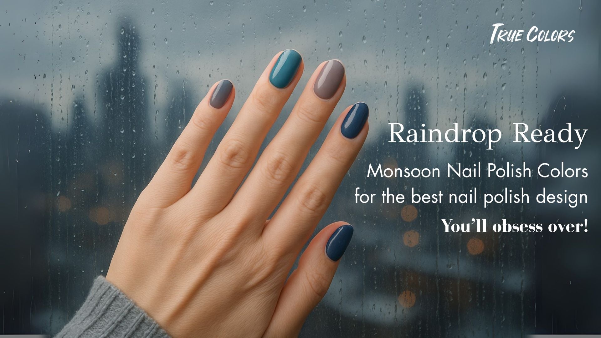 Monsoon Nail Polish Colors to Match Your Rainy Mood